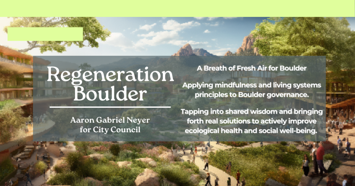 Regeneration Boulder - Aaron Gabriel Neyer for City Council